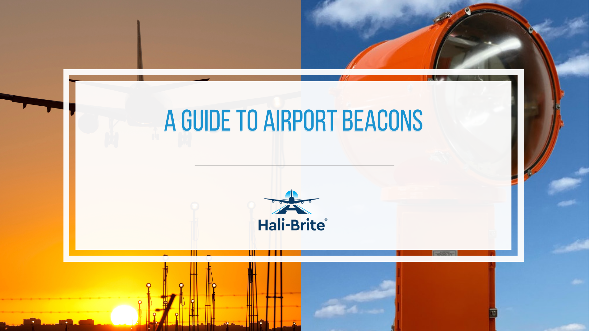 The Basics of Airport Beacon Lights - Halibrite | Airport Lighting Company