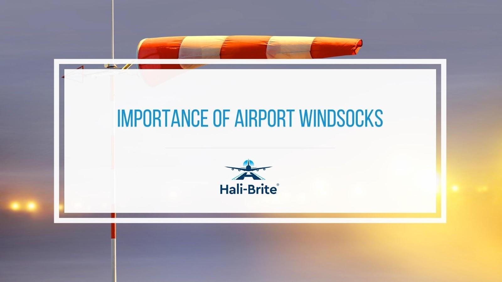 Airport Windsocks and Why They're So Important
