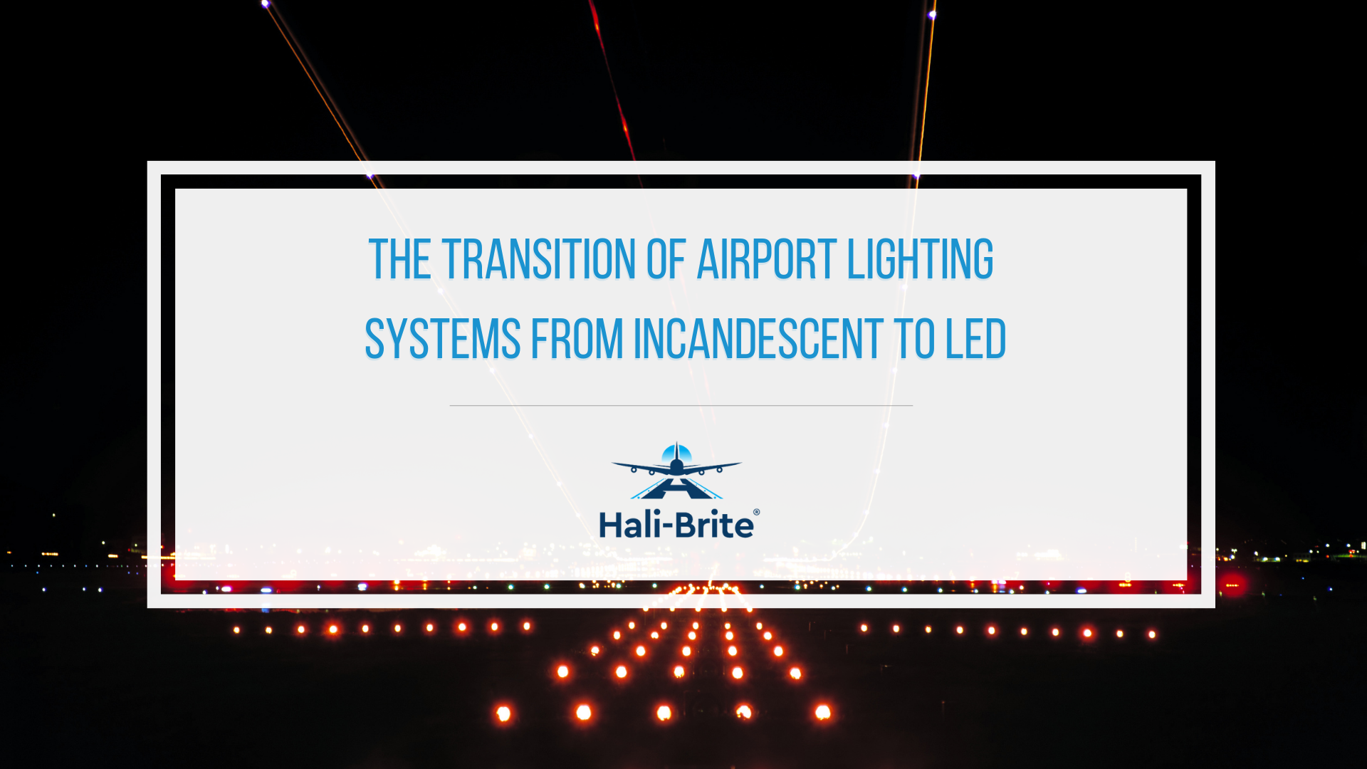 The Evolution of Airport Lighting Technology: From Incandescent to LED