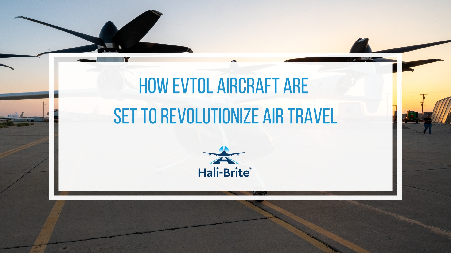 The Role of eVTOL Aircraft in Revolutionizing Air Travel and the Need ...