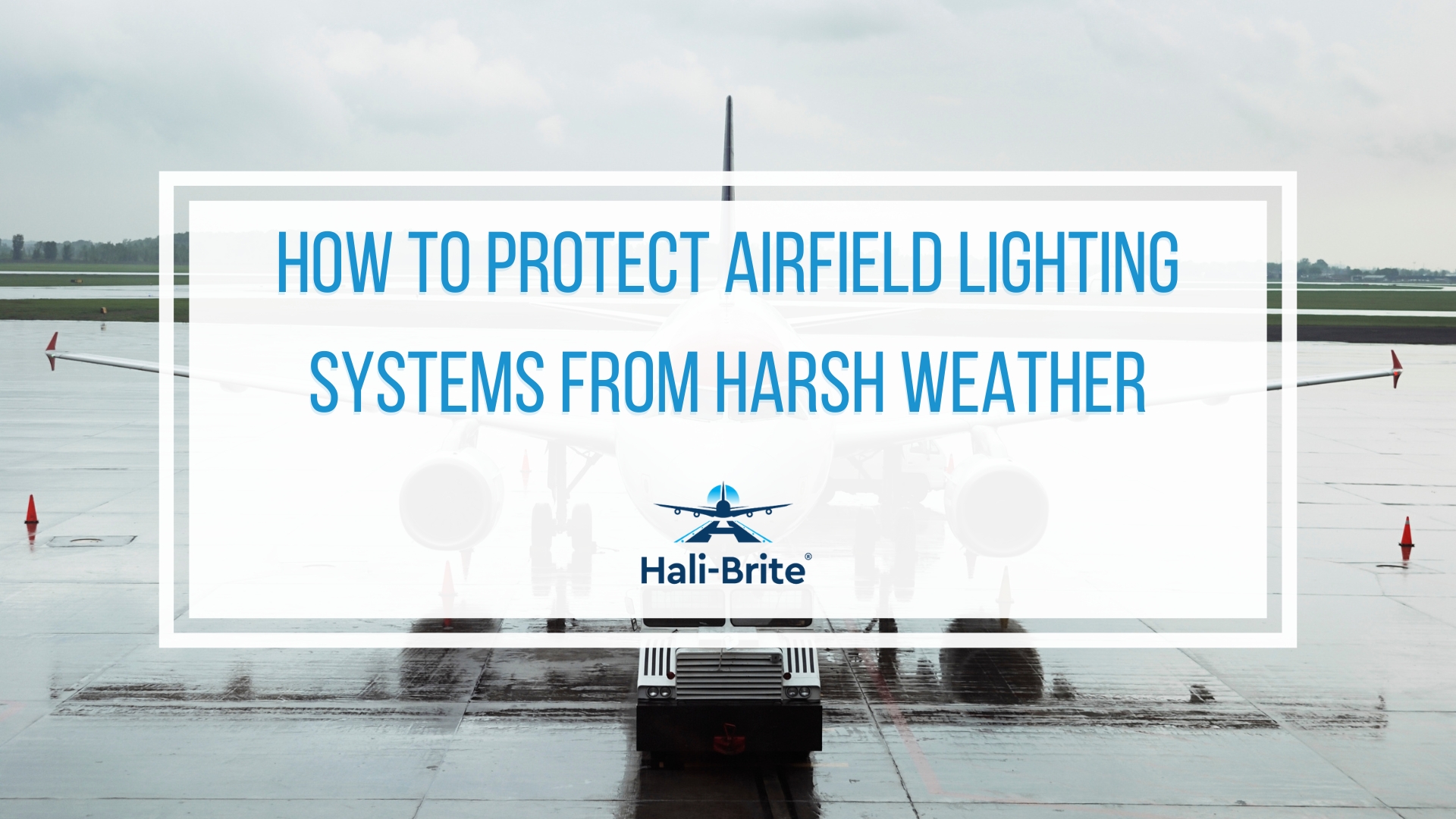 Harsh Weather Performance: Designing Airfield Lighting for Extreme Climates