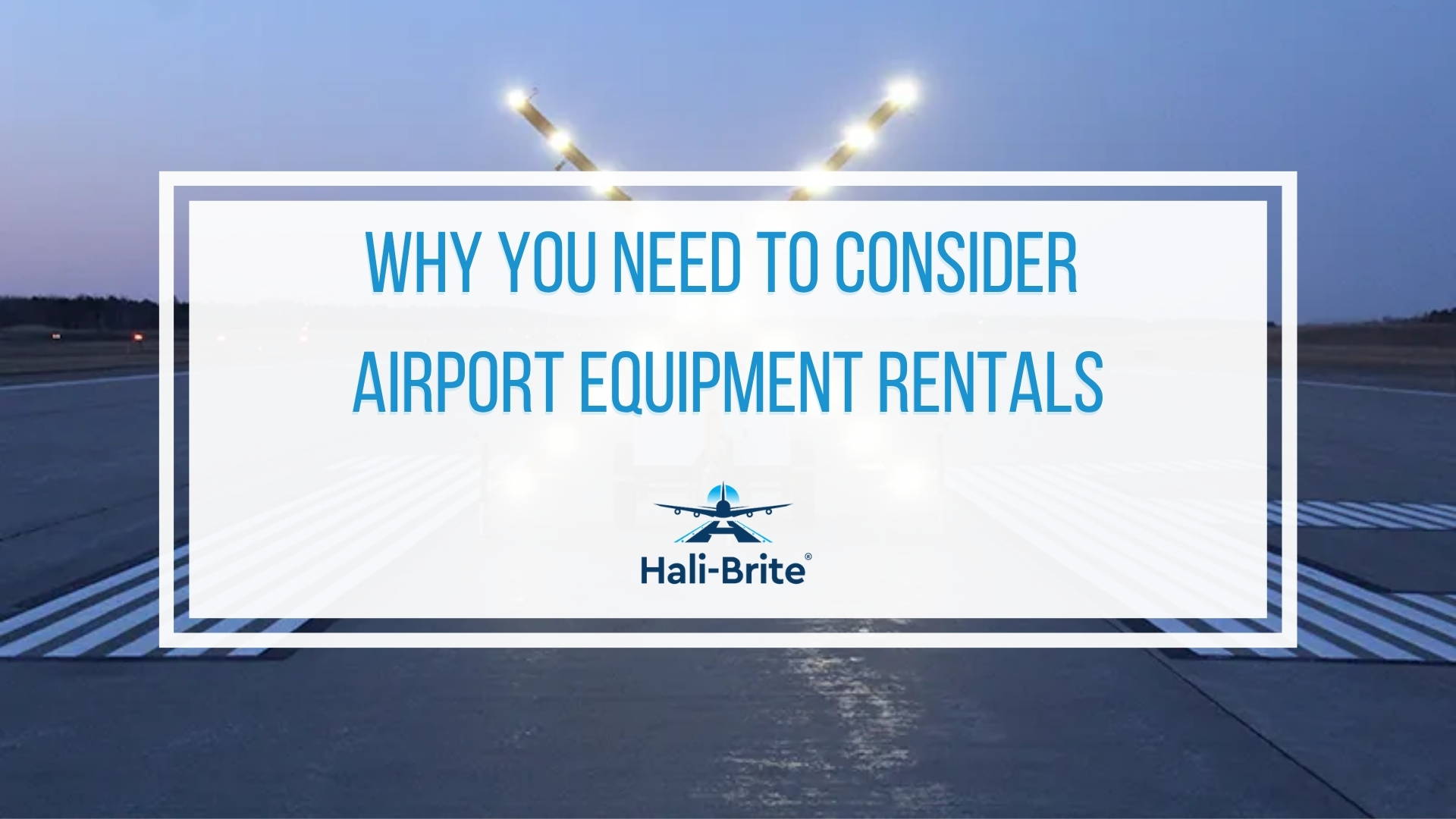 Renting Airport Equipment Made Easy: Spotlight on Lighted X Runway ...