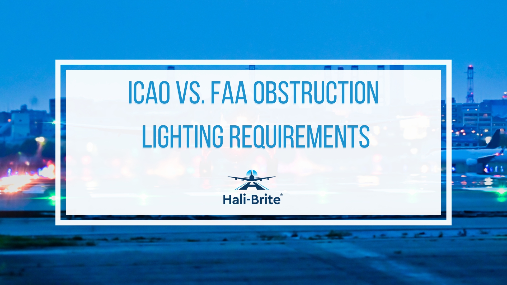 ICAO vs. FAA Obstruction Lighting: When Dual Compliance Is Required
