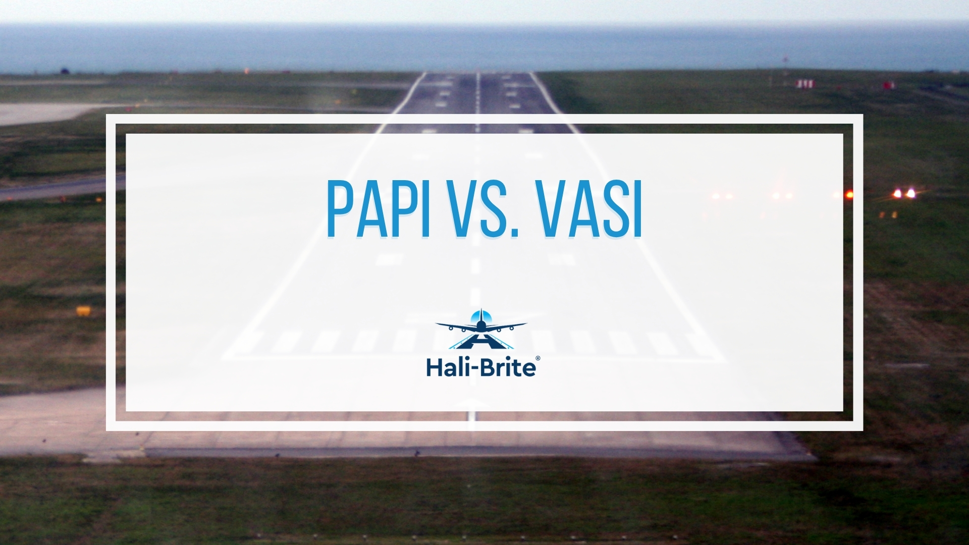 PAPI vs. VASI: How Approach Slope Lighting Systems Differ and When Each ...